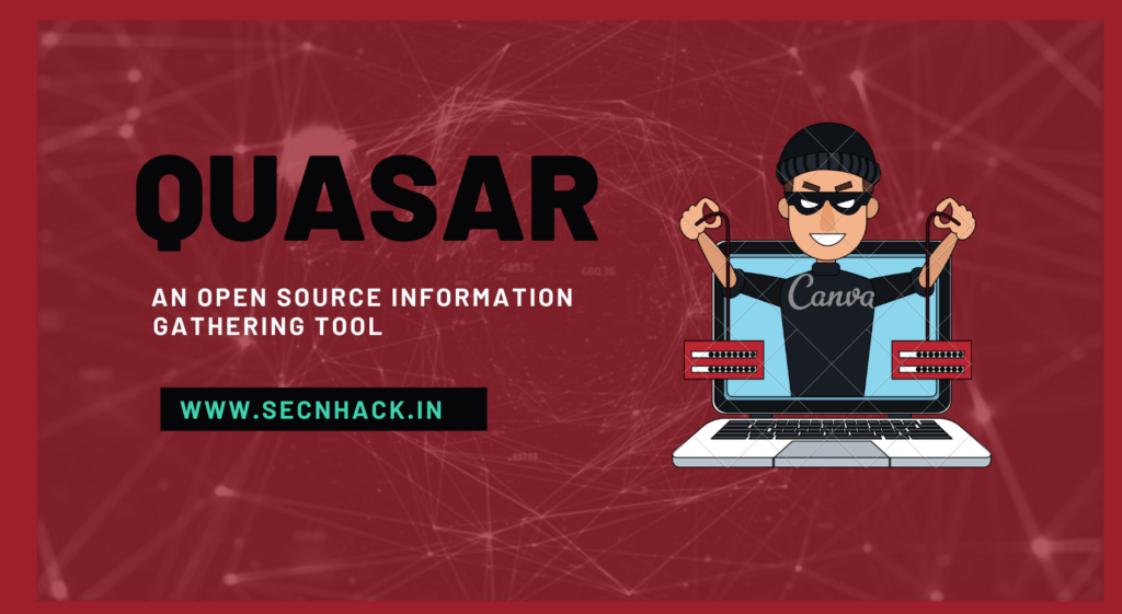 Quasar An Open Source Information Gathering Tool Secnhack