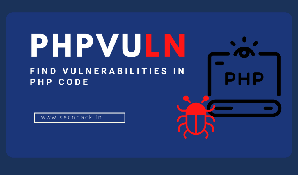 PHPvuln – Find Vulnerabilities in PHP Code - Secnhack
